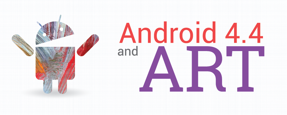 Meet ART, Part 1: The New Super-Fast Android Runtime Google Has Been ...