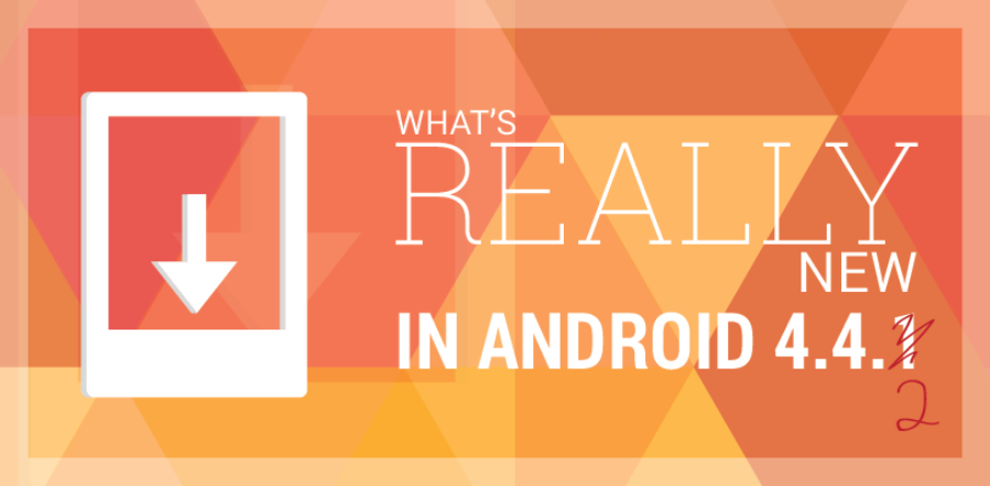 What's Really New In Android 4.4.1 And 4.4.2