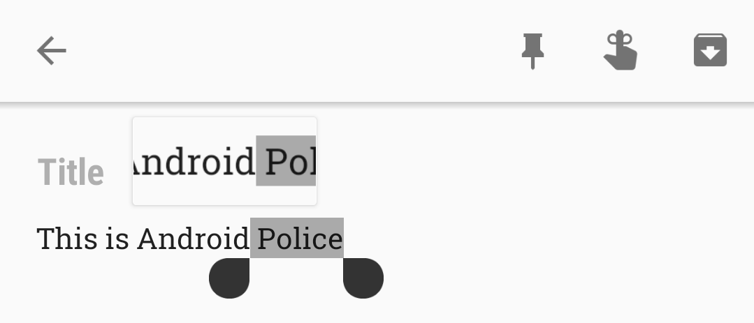 Android P feature spotlight: Text selection shows a clearer zoom lens view