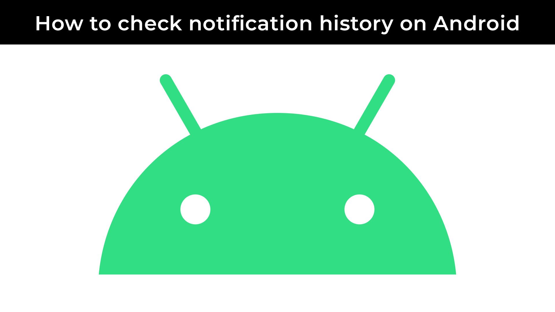How To Check Your Notification History On Your Android Phone