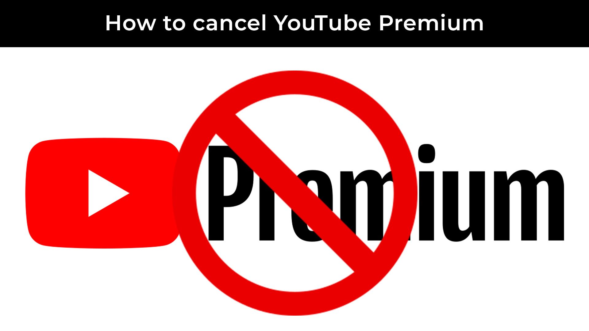 How to cancel YouTube Premium on Android, iOS, or on the website